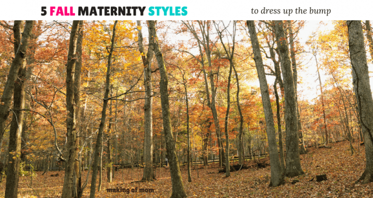 5 Fall Maternity Styles for the Mom to Be - Making of Mom