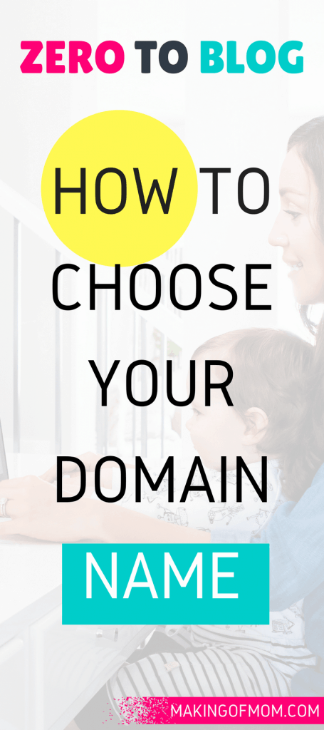 Zero to Blog: How to Choose a Perfect Domain Name - Making of Mom